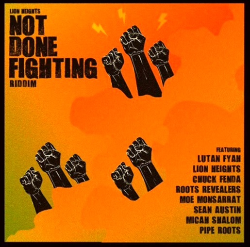 Not Done Fighting Riddim - Riddimkilla.com